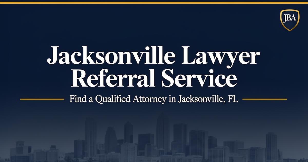 Jacksonville Lawyer Referral Service | Find a Qualified Attorney | JBA